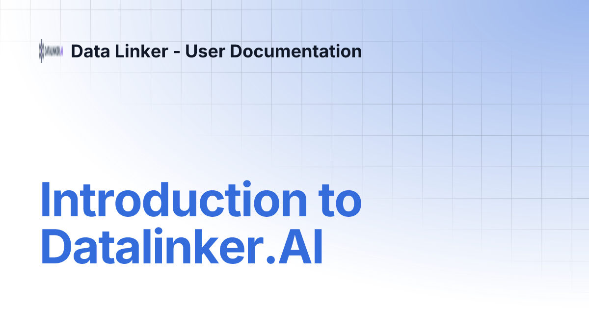 Introduction to Datalinker.AI | Data Linker - User Documentation